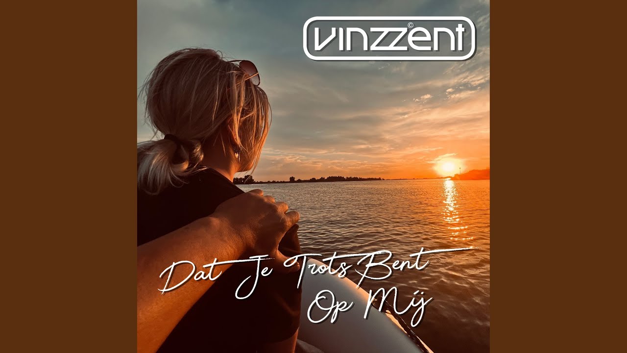 Dat Je Trots Bent Op Mij - YouTube