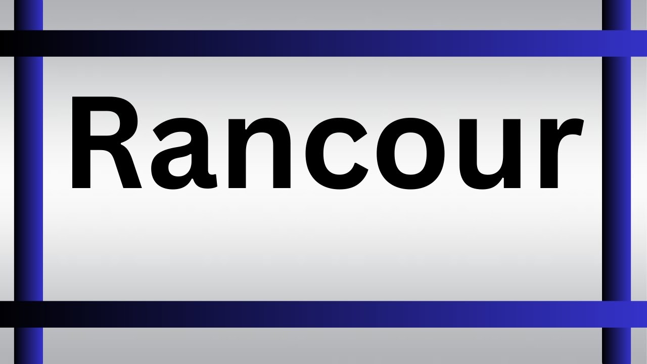 How To Pronounce Rancour | What Is The Meaning Of Rancour - YouTube
