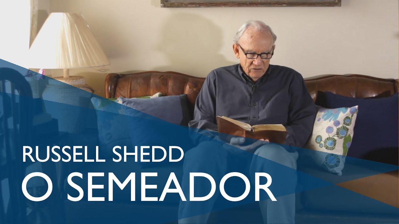 O Semeador | Dr. Russell Shedd - YouTube