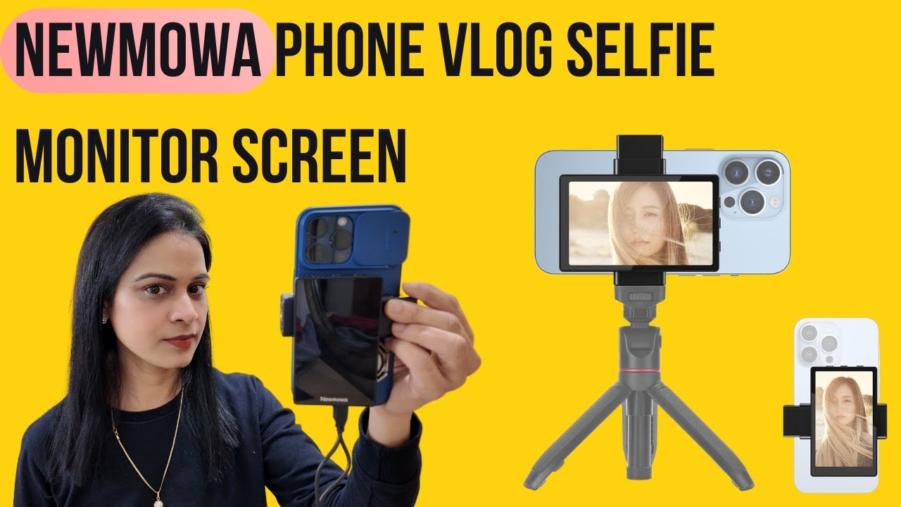 Newmowa Phone Vlog Selfie Monitor Screen | Now you can easily shoot ...