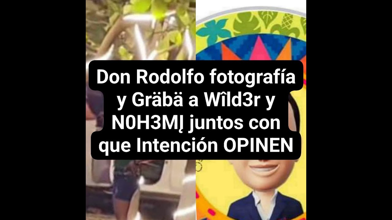 Don Rodolfo fotografía y Gräbä a Wîld3r y N0H3MĮ juntos con que ...