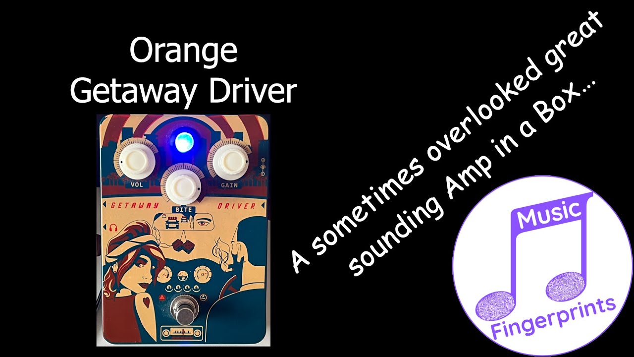 Orange Getaway Driver - A great overdrive pedal and amp in a box - YouTube