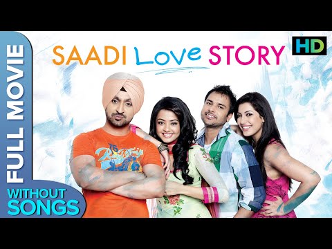 Saadi Love Story (ਸਾਡੀ ਲਵ ਸਟੋਰੀ) | Diljit Dosanjh, Surveen Chawla & Amrinder Gill | No Songs Movie