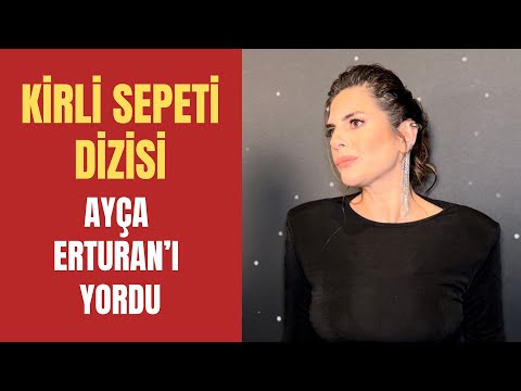 Kirli Sepeti dizisi Ayça Erturan'ı yordu