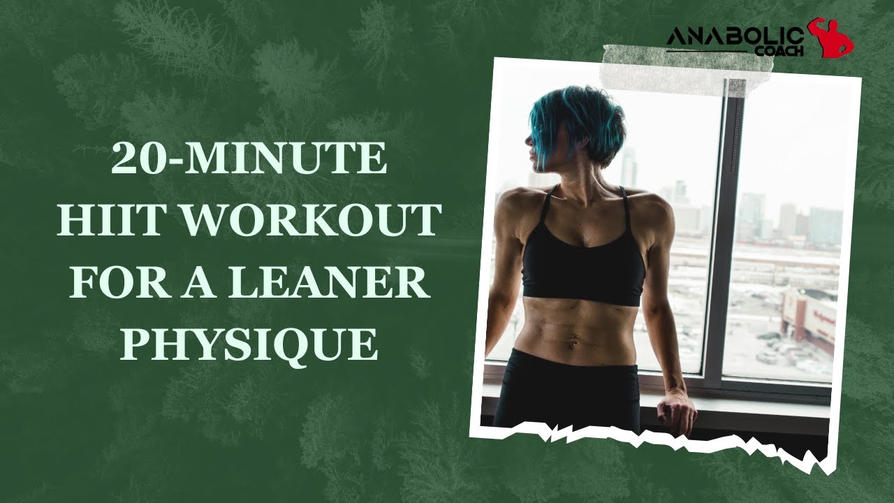 20 Minute HIIT Workout for a Leaner Physique - YouTube