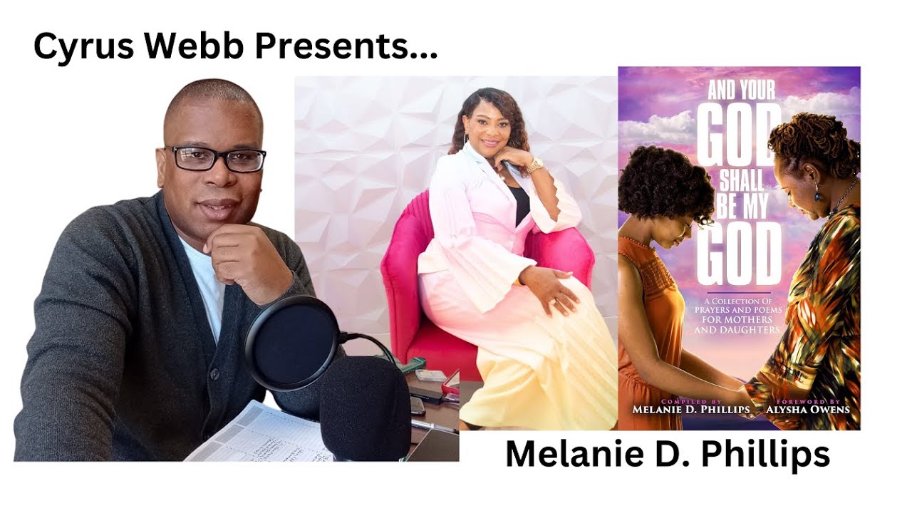 Author and Entrepreneur Melanie D. Phillips stops by Cyrus Webb ...