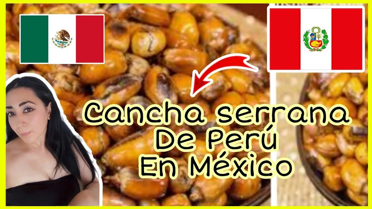 Cancha Serrana de Perú con Pan. "Mexicana reacciona" #comidaperuana ...