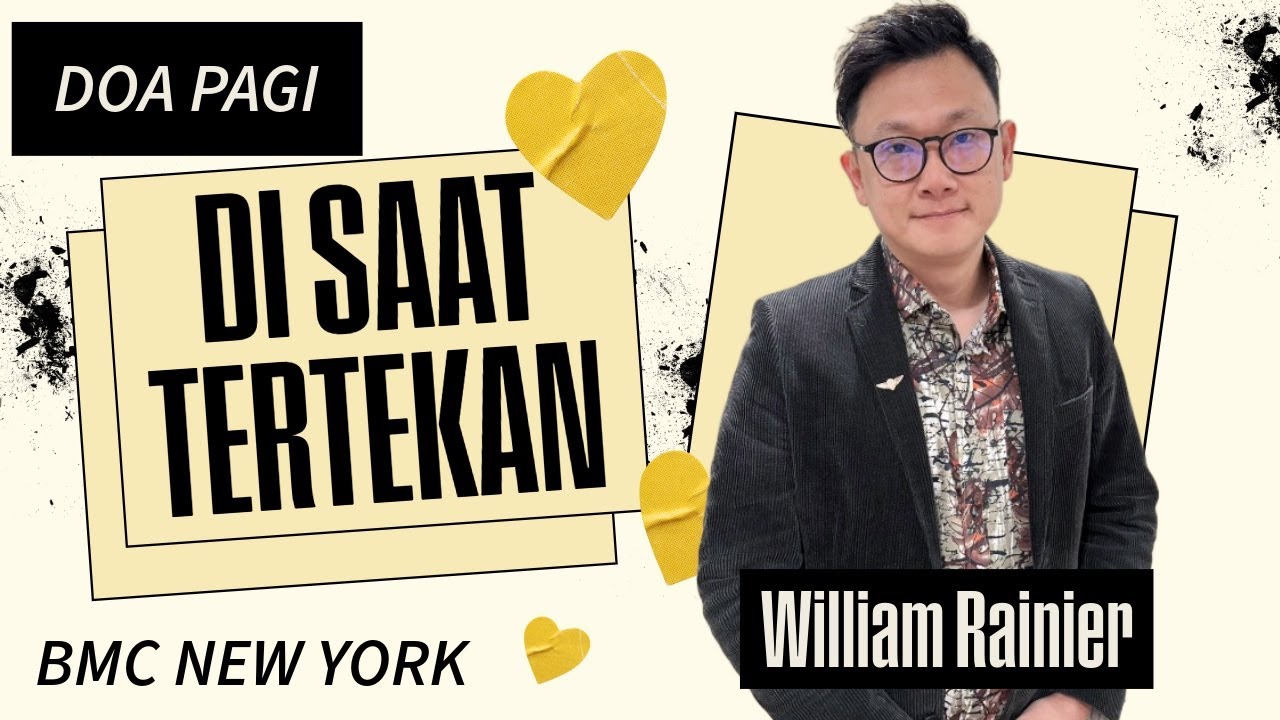 William Rainier. Di Saat Tertekan. BMC New York. 31 Oktober 2025. Doa ...