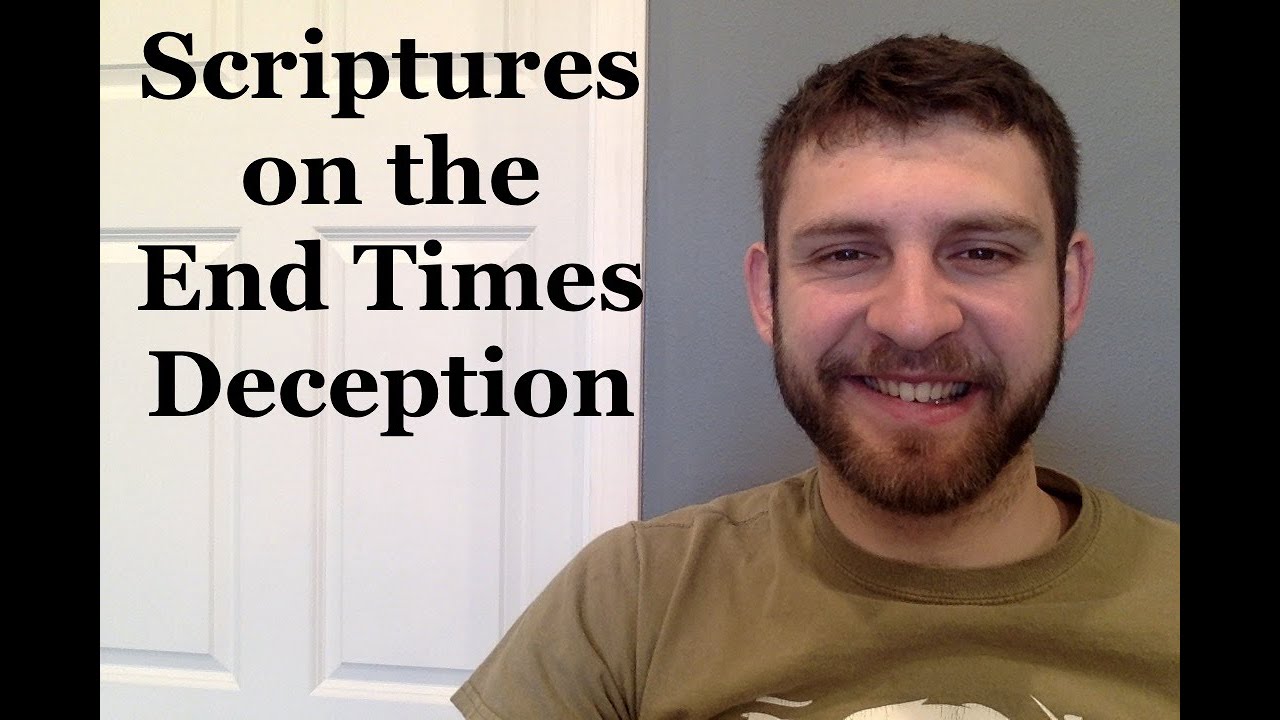 Scriptures on the End Times Deception - YouTube