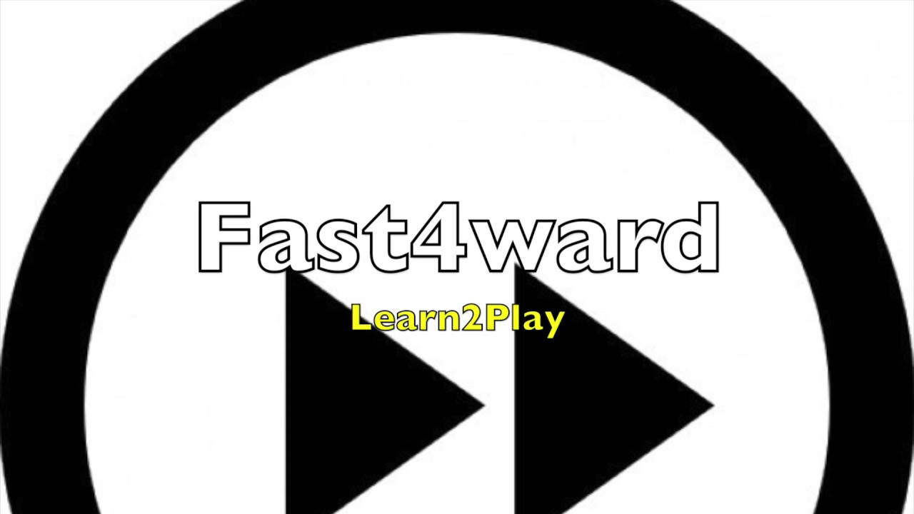 Fast4Ward - Learn2Play - YouTube