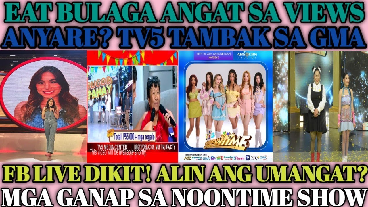 EAT BULAGA ANGAT SA VIEWS KAHIT TAMBAK ANG TV5 NG GMA - YouTube
