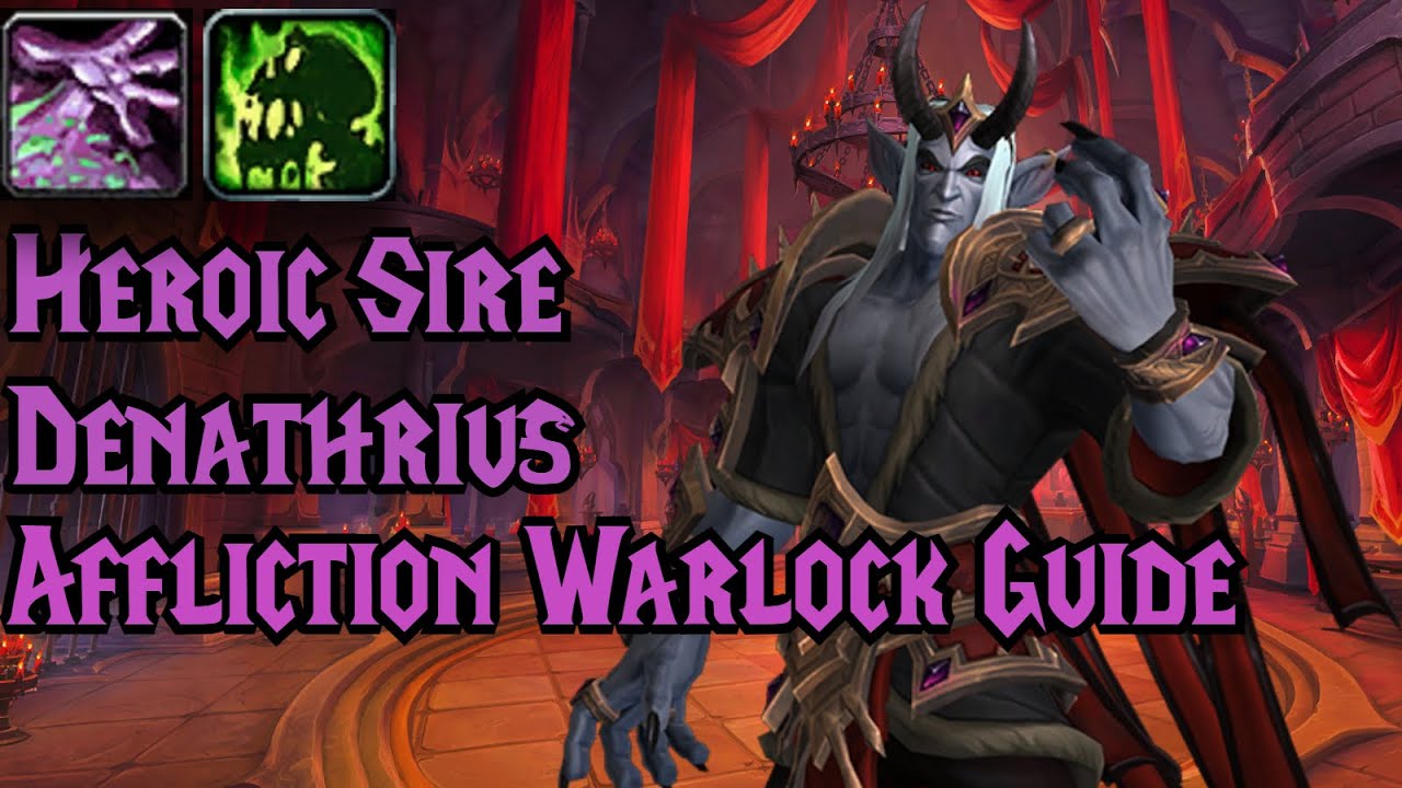 Heroic Sire Denathrius | Affliction Warlock Guide - YouTube