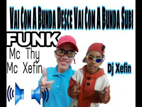Mc Thy e Mc Xéfin - vai com a bunda descer (prod. Dj Xéfin) - YouTube