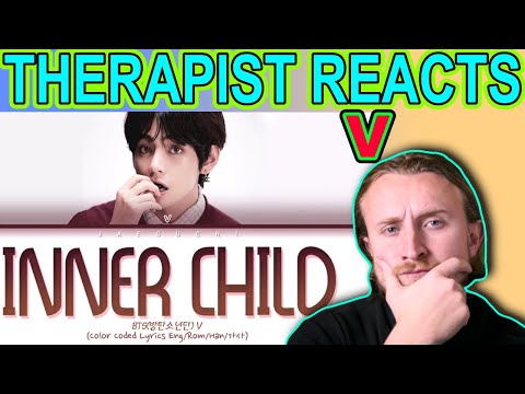 THERAPIST REACTS TO V (BTS) - Inner Child