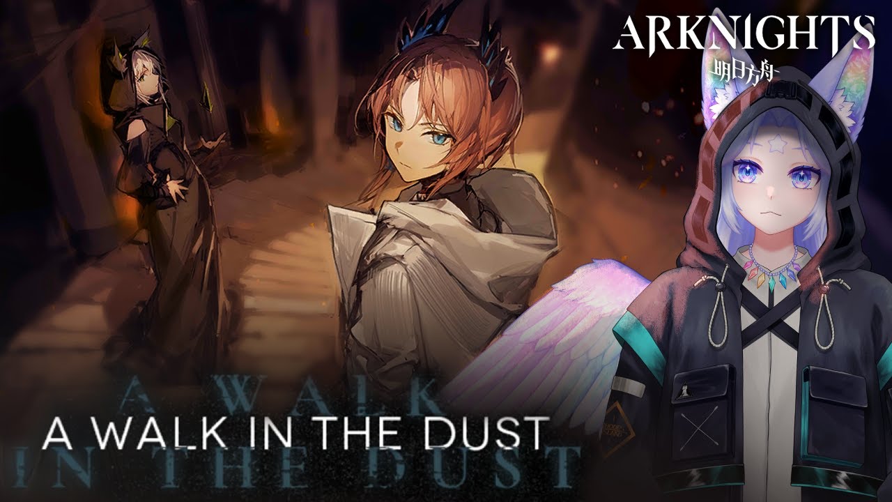 ARKNIGHTS - Walk in the Dust, Final Boss! And Vignette/Fashion After ...