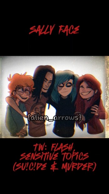 Sally face crew edit~||~TW: Flash, sensitive topics~||~NOT MY ART~|| # ...