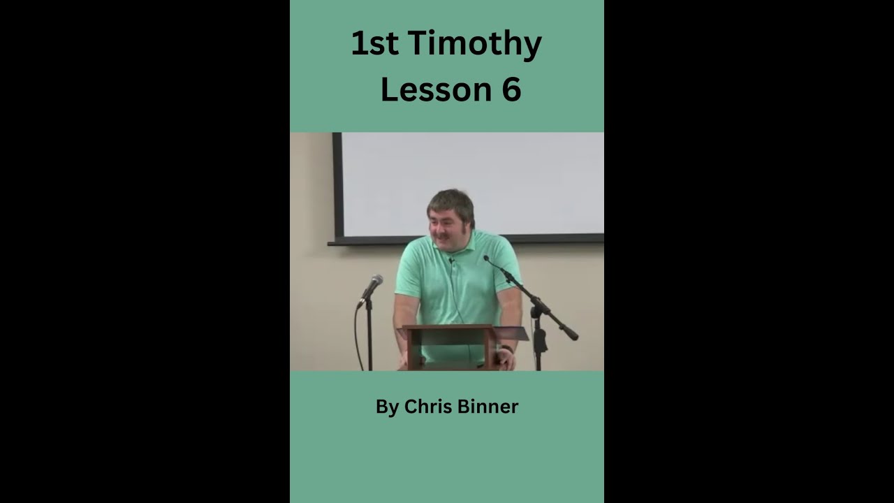 1st Timothy Lesson 6, Chris Binner - YouTube