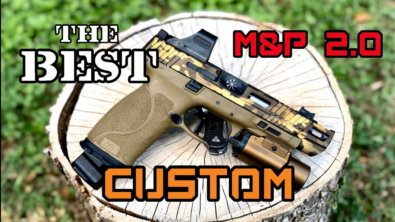 BEST M&P 2.0 CUSTOM AROUND (Part 1 of 2) - YouTube