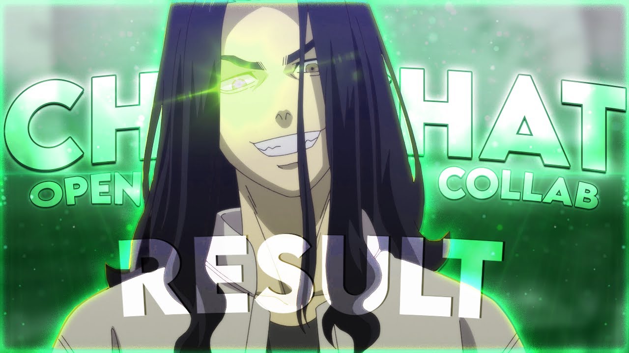 「CHIT CHAT」Open Collab Result「AMV/EDIT」4K - YouTube