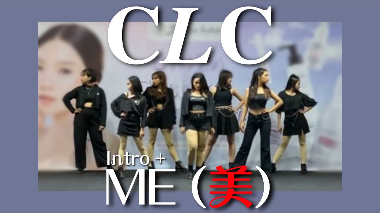 CLC (씨엘씨) - Intro + ME (美) (Dance Cover by A-Plus) @ GINZA Festival ...
