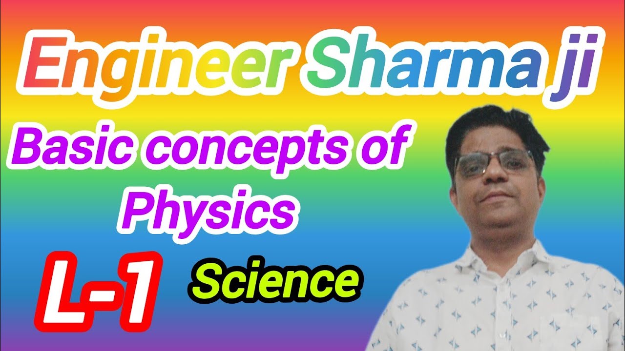 Basic concepts of physics Lecture -1 - YouTube