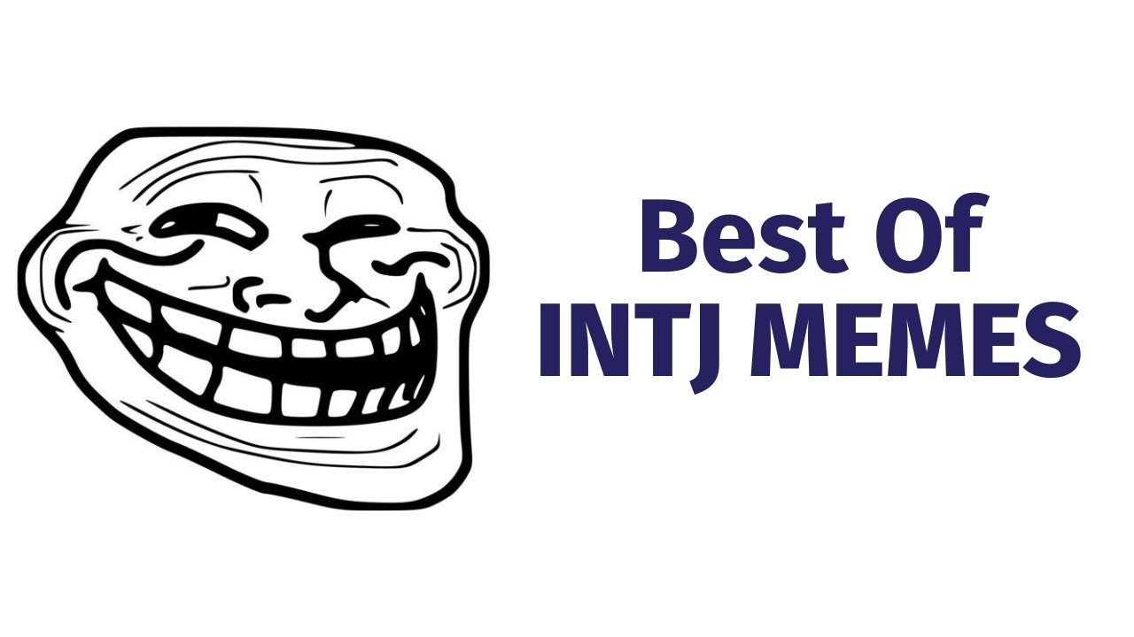 Best Of INTJ Memes - YouTube