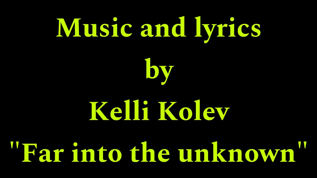 “Far into the unknown” by Kelli Kolev - YouTube
