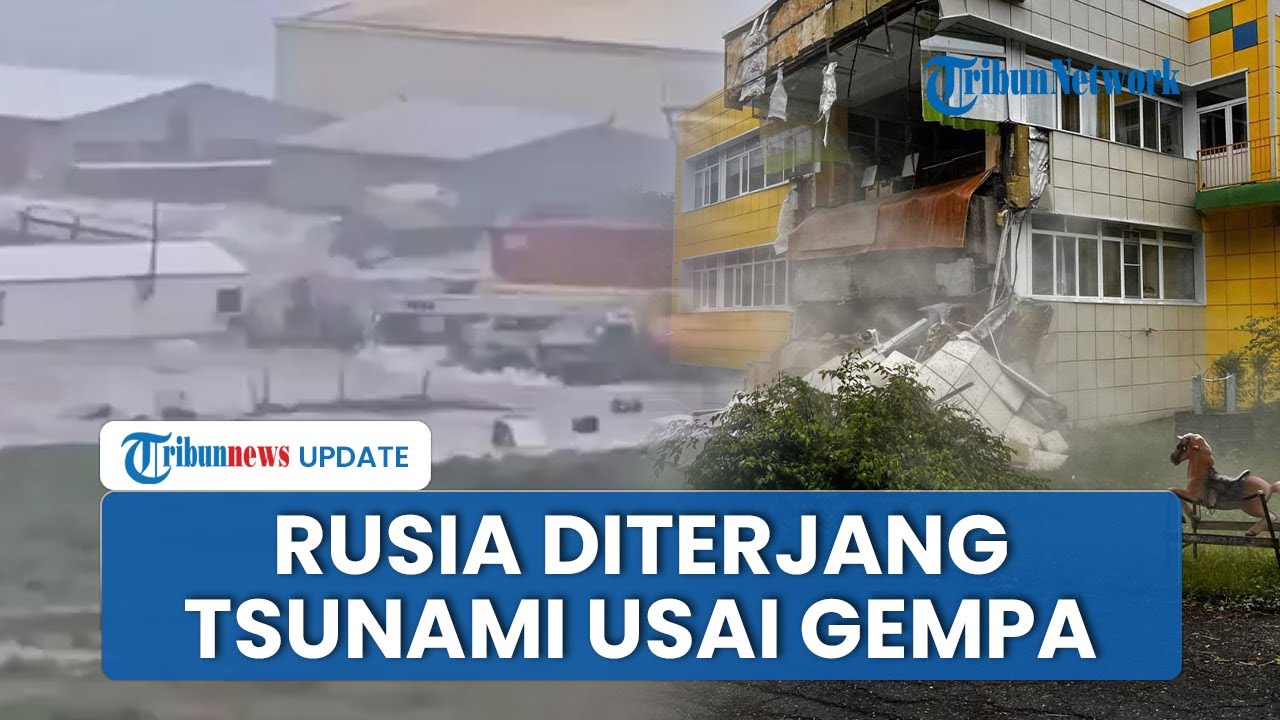 Tsunami 4 Meter Mulai Terjang Rusia seusai Gempa Dahsyat M 8,7, Jepang Catat Tinggi Gelombang 40 ...