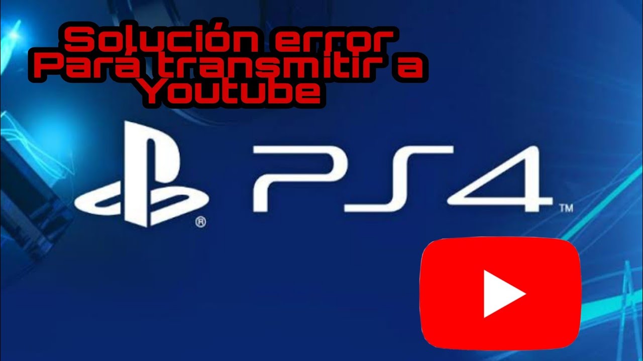 Solución ps4 "no deja transmitir a youtube"⚠️(Leer Descripción) - YouTube