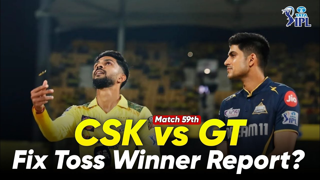 Chennai vs Gujrat Toss Winner | ipl 59th match GT vs CSK | csk vs gt ...