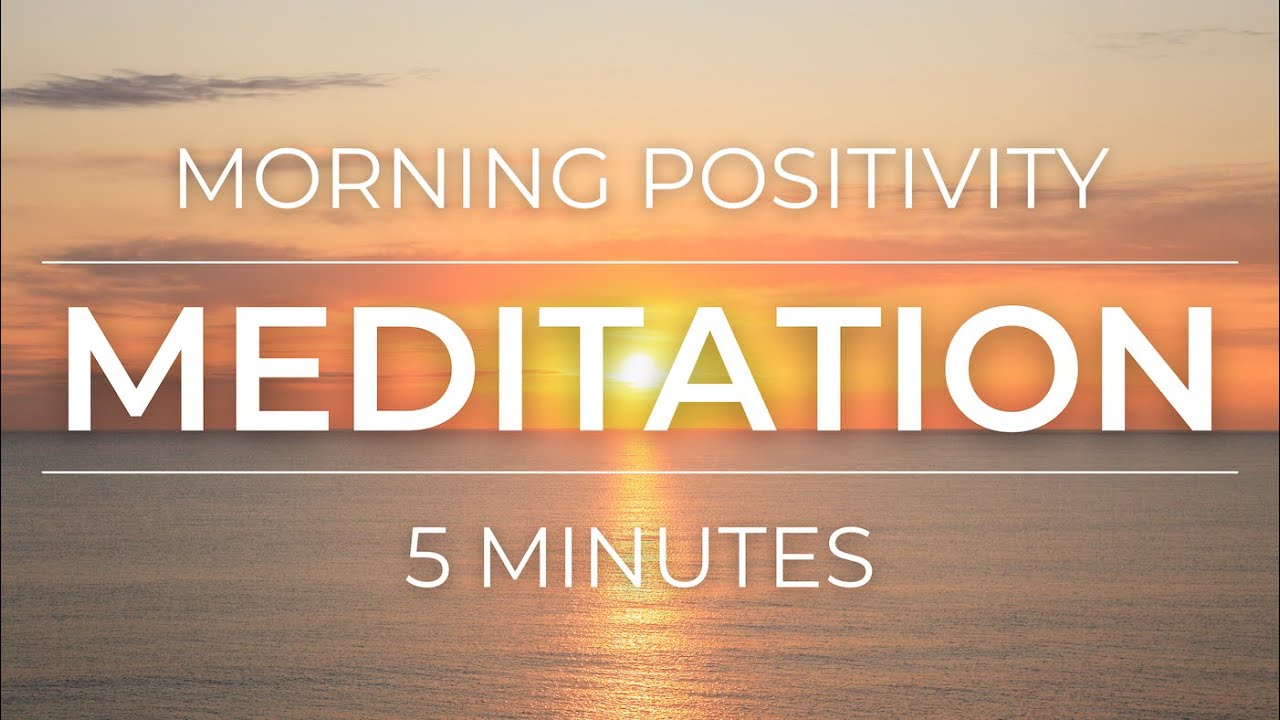 5 Minute Guided Daily Meditation for Positivity - YouTube