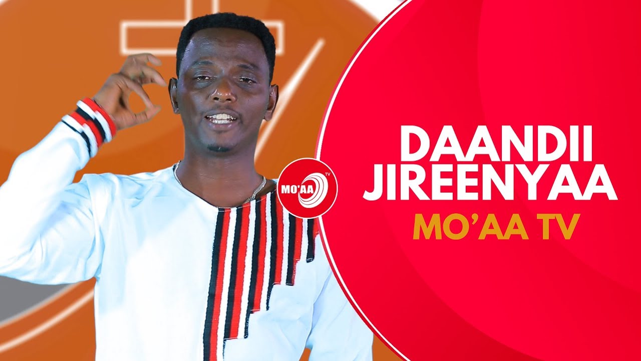 DAANDII JIREENYAA | MO'AA TV - YouTube