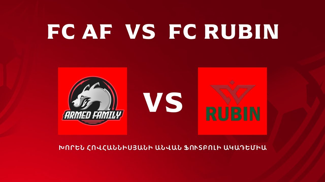 FC AF 🐲 VS FC RUBIN🔴 Ընկերական հանդիպում ⚽️ 21:00 / FUL LEAGUE - YouTube