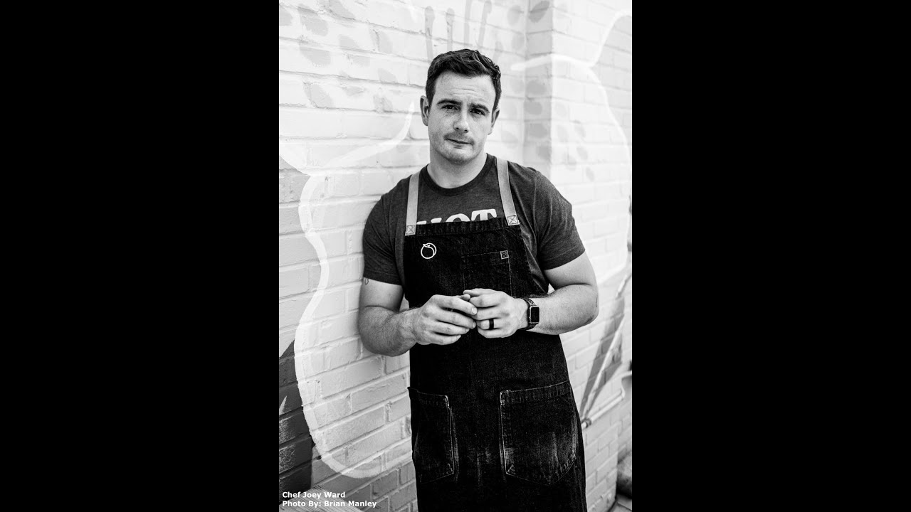 Southern Belle & Georgia Boy Chef-Owner Joey Ward on Food Farms & Chefs ...