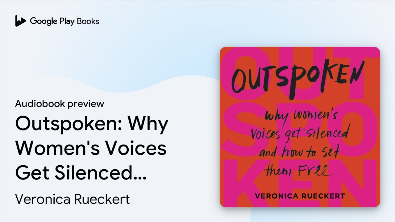 Outspoken: Why Women's Voices Get Silenced and… by Veronica Rueckert ...