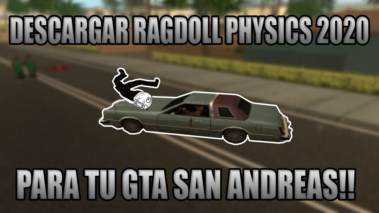 Como Descargar E Instalar Ragdoll Physics Mod Para GTA San Andreas 2020 ...