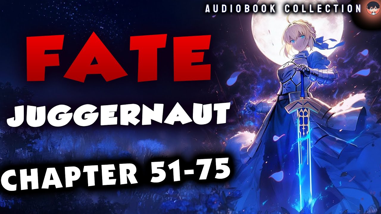 Fate/Juggernaut Chapter 51-75 - YouTube