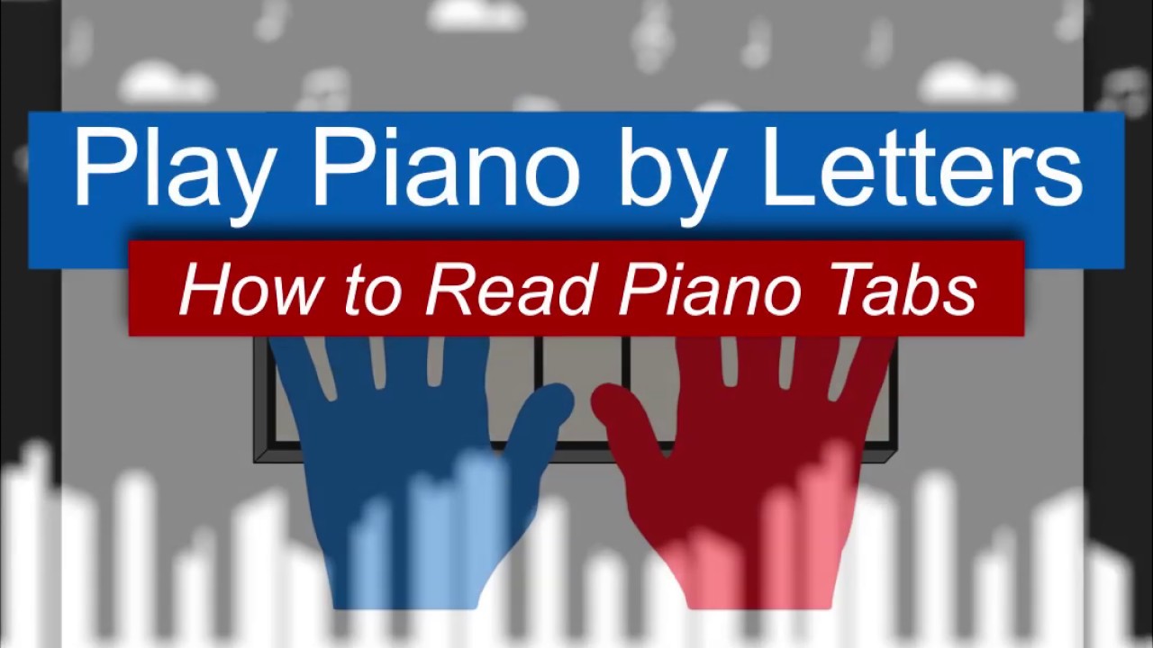 How To Read Piano Tabs Play Piano By Letters Tutorial YouTube how-to-read-piano-tabs-play-piano-by-letters-tutorial-youtube