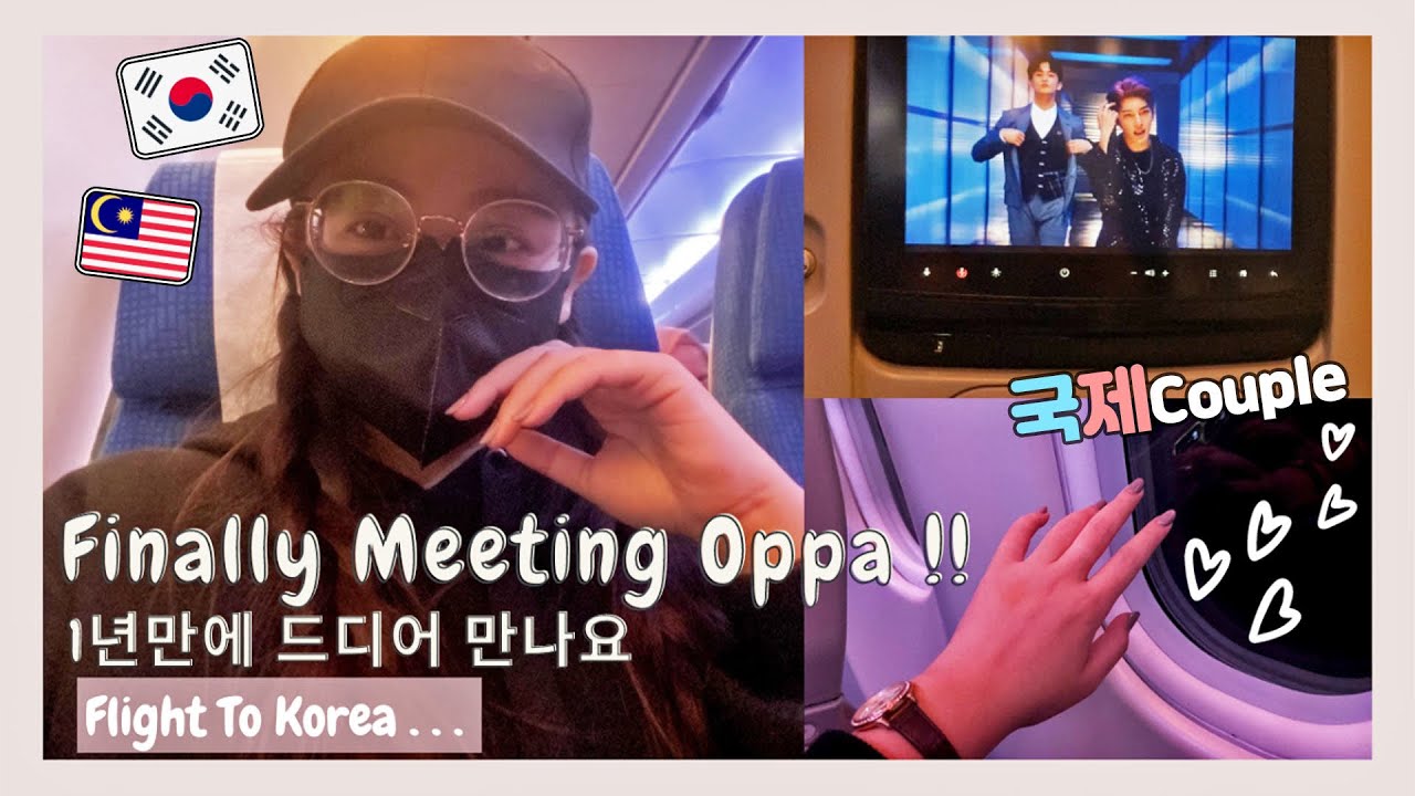 🇲🇾🇰🇷 Finally Meeting Oppa After A Year | Flight To Korea Vlog ️ 드디어 1 ...