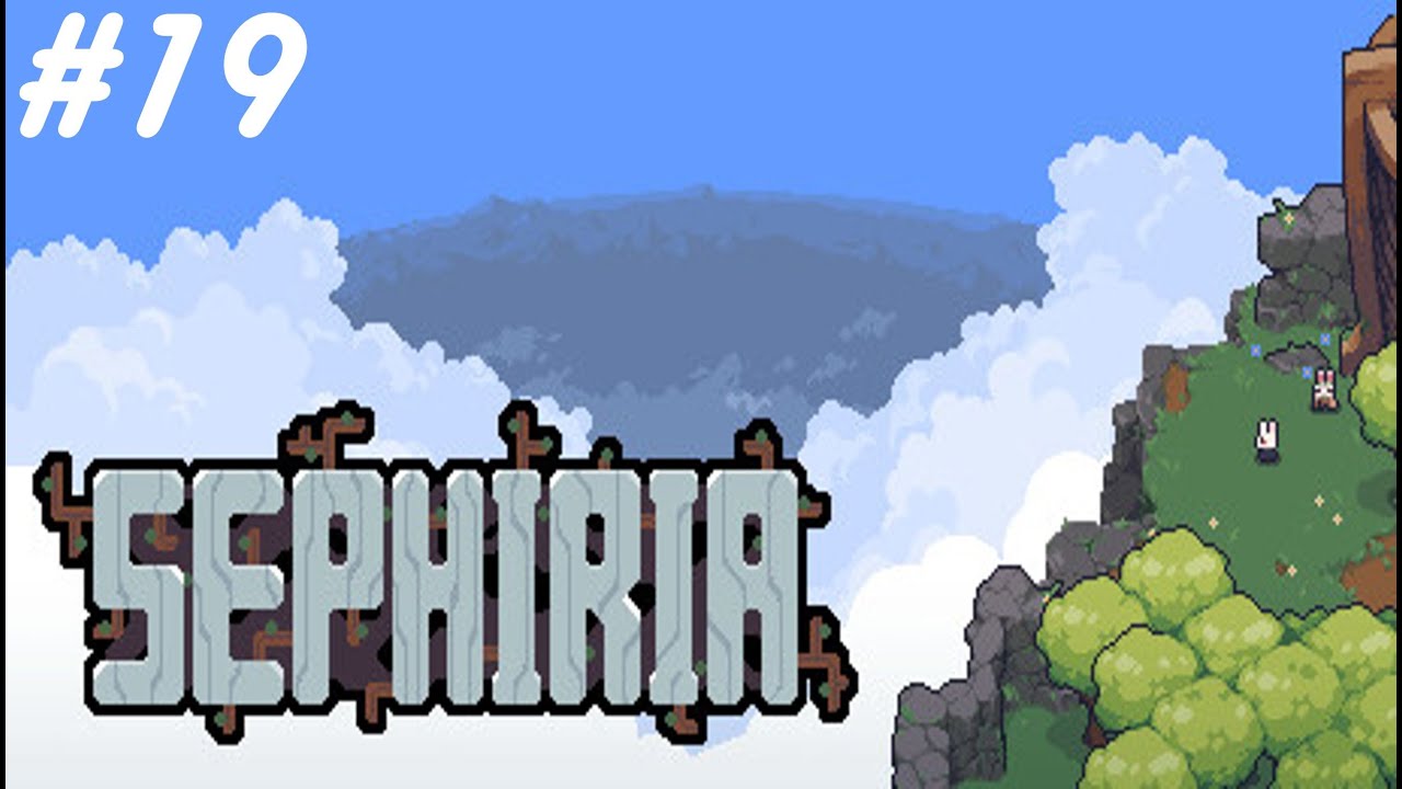Sephiria (ea: 0.7.28) Ep.19 - Youtube