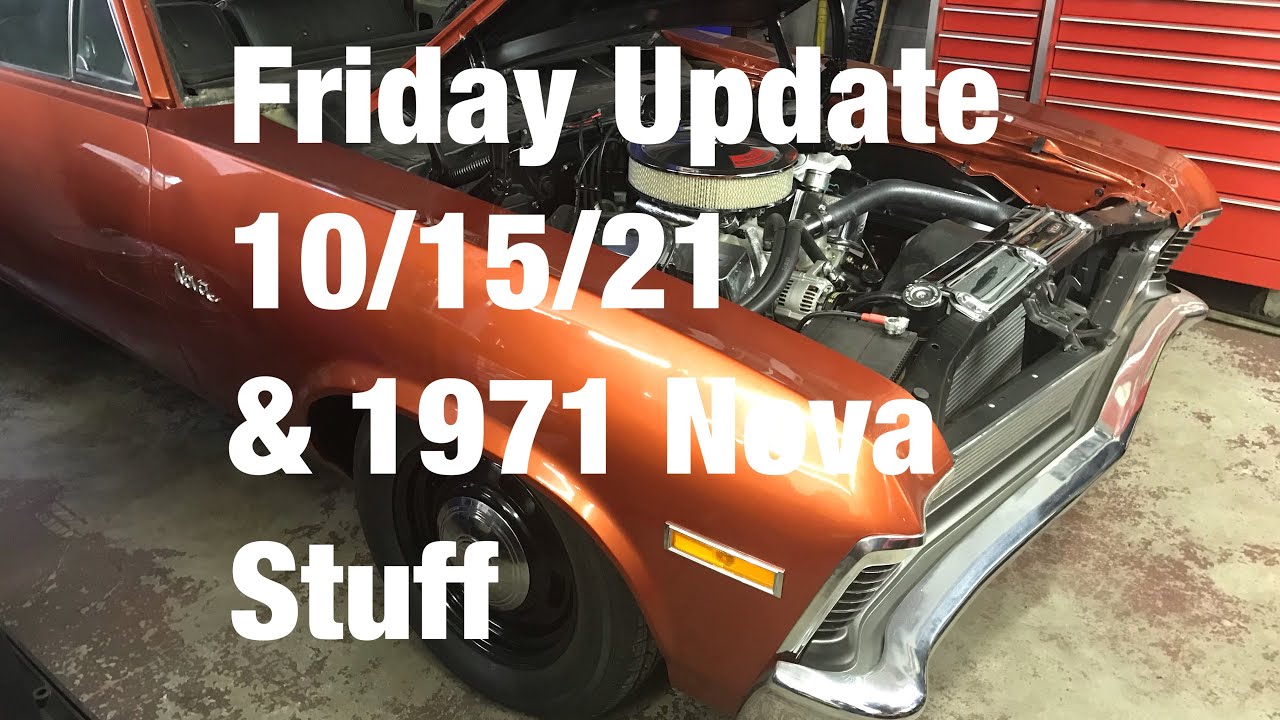 Friday Update 10/15/21 & 1971 Nova Stuff - YouTube