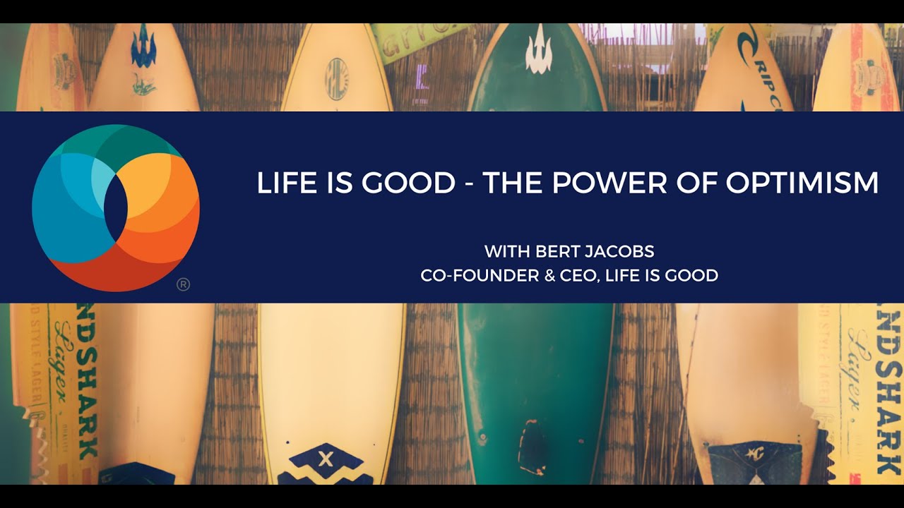 Life is Good: the Power of Optimism with Bert Jacobs - YouTube