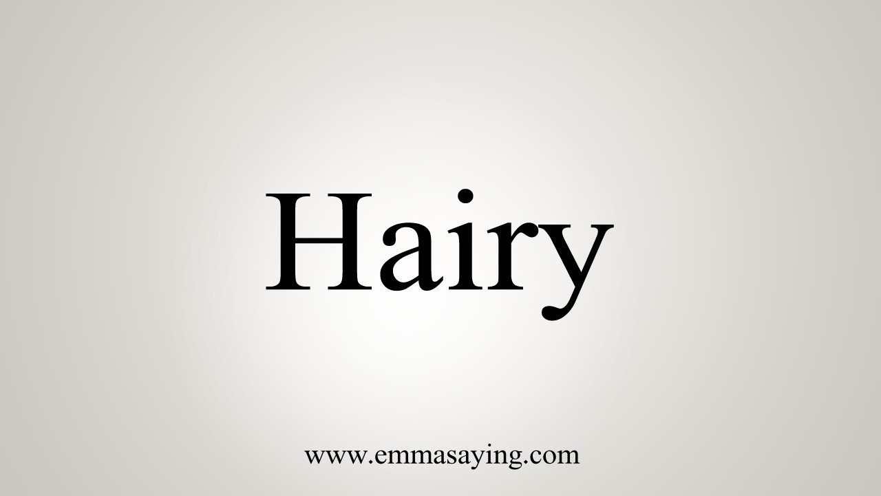 How To Say Hairy YouTube how-to-say-hairy-youtube