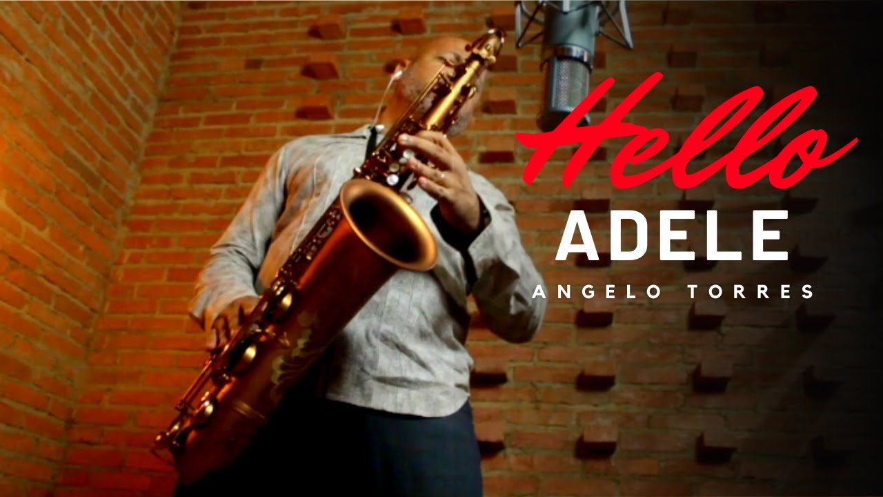 HELLO (Adele) Sax Angelo Torres - Saxophone Cover - AT Romantic CLASS ...