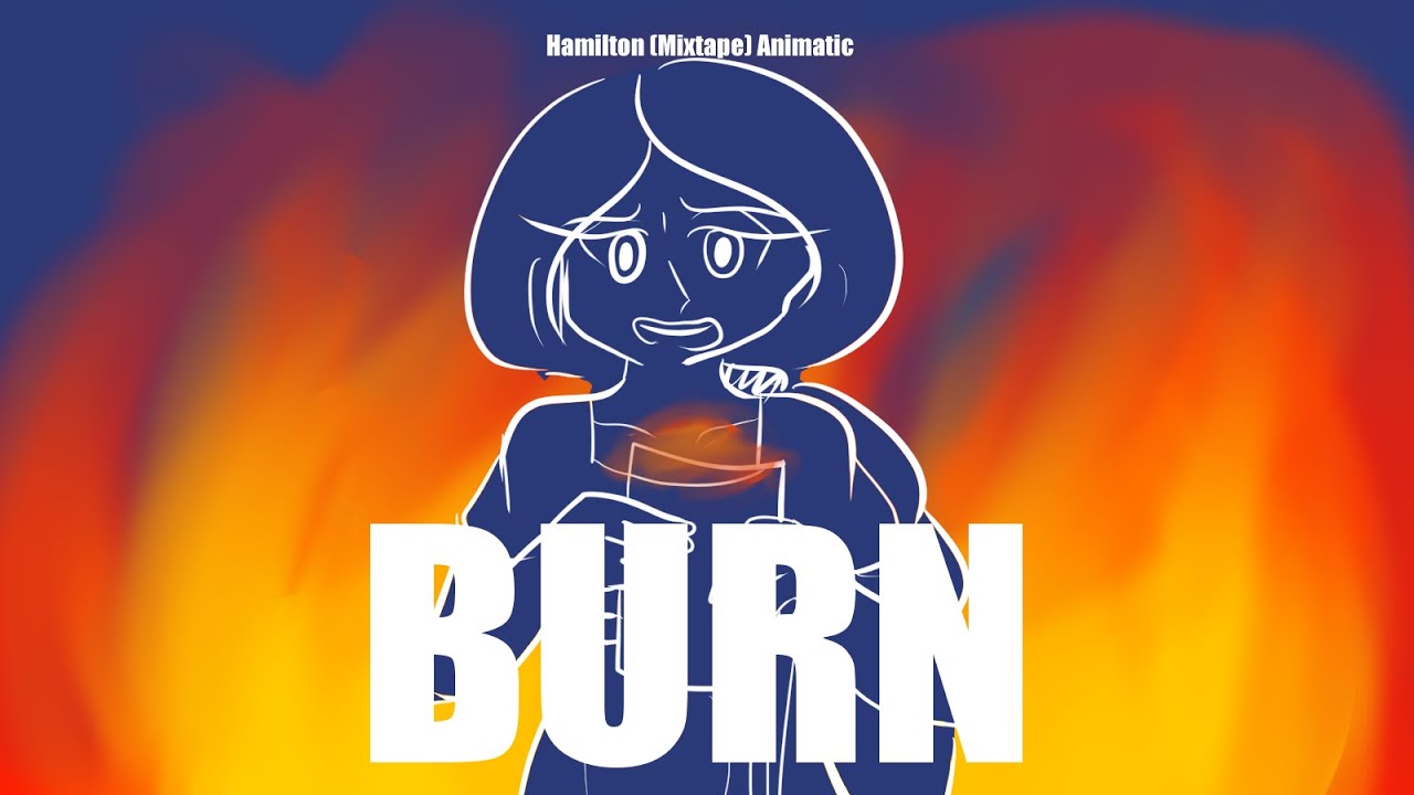 (OLD) Burn | Hamilton (Mixtape) Animatic | Hajime Takagi - YouTube