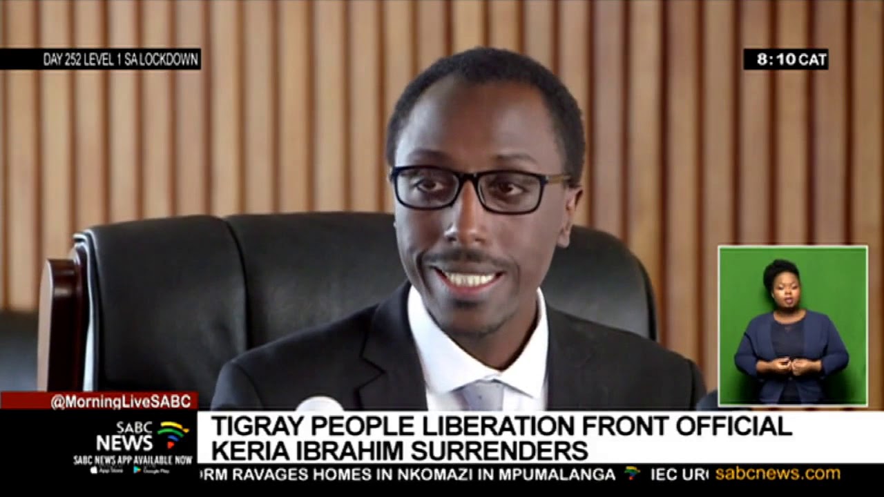 Tigray People Liberation Front's top official Keria Ibrahim surrenders ...