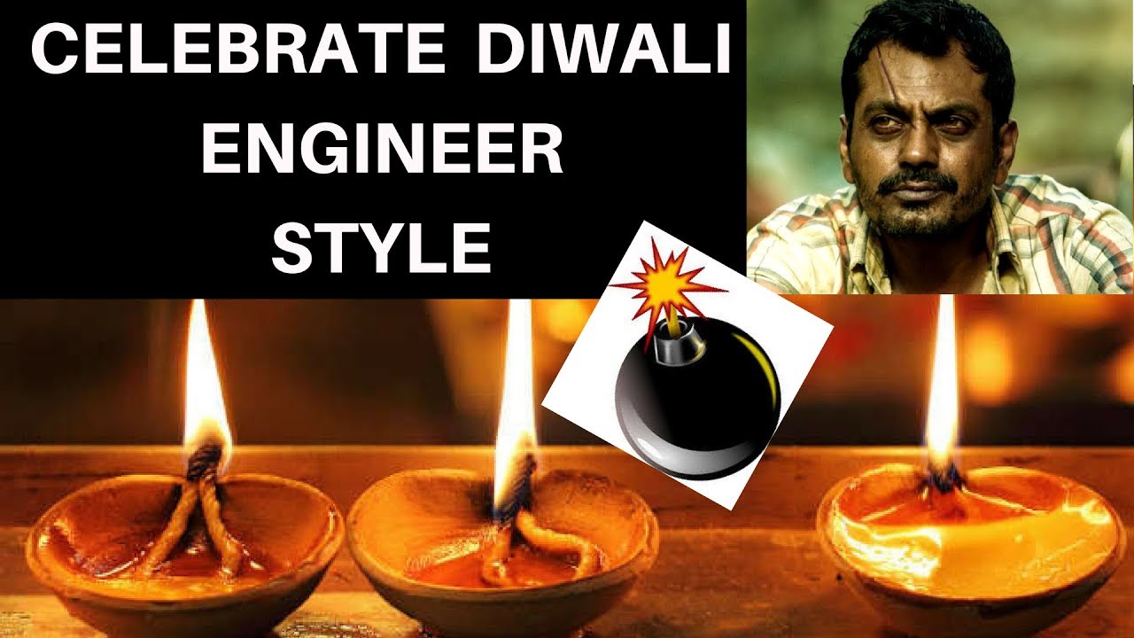 How to celebrate diwali like an engineer-Indian festivals then and now ...