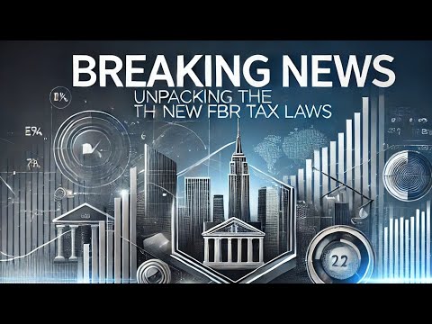 "Property and Banking: Unpacking the New FBR Tax Laws" Reforms: New ...