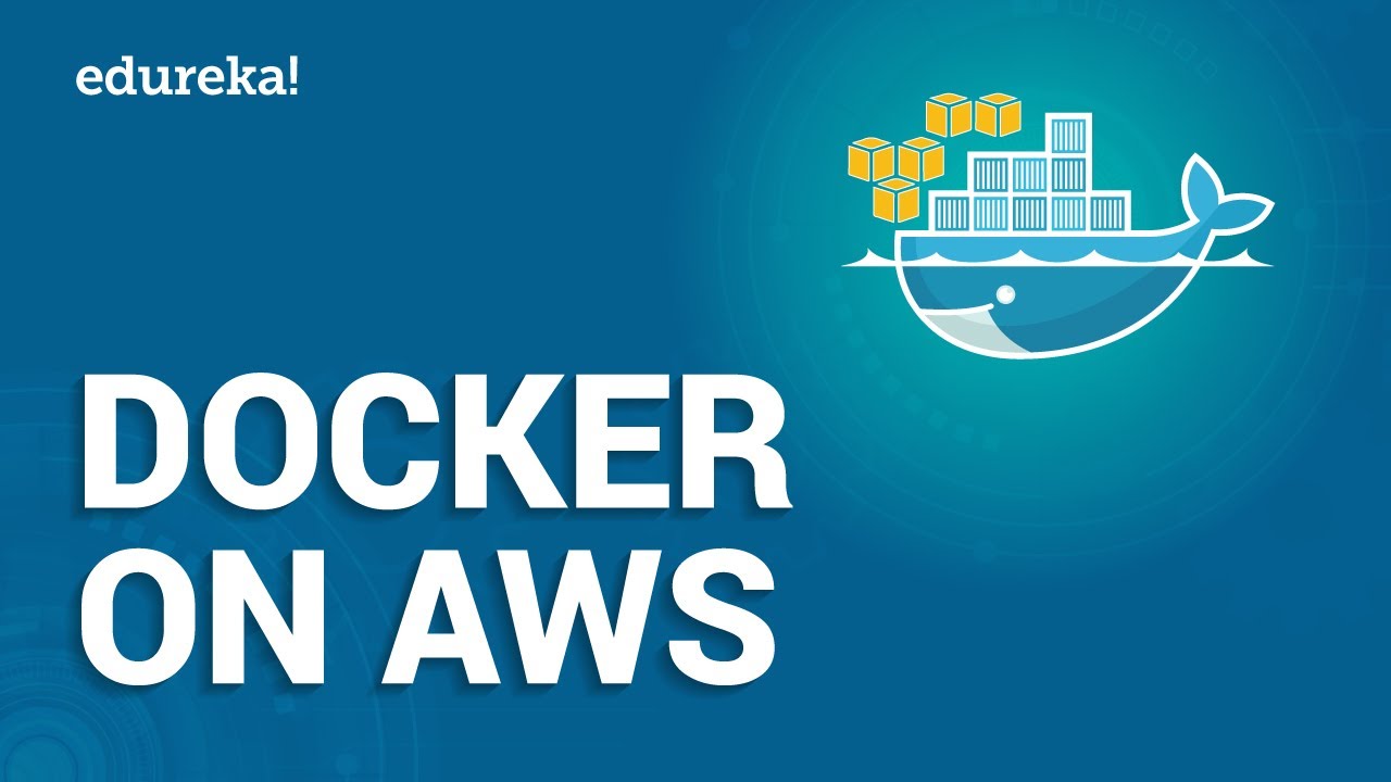 Docker On Aws Configuring Docker Enabled Applications Aws Certified Devops Training Edureka