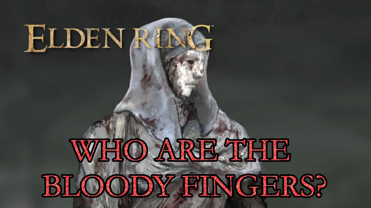 Elden Ring Lore - Who Are The Bloody Fingers? - YouTube